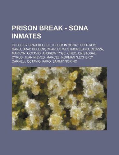 Prison Break - Sona Inmates: Killed by Brad Bellick, Killed in Sona ...