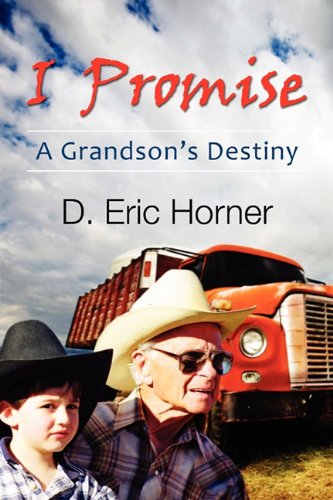 I Promise: A Grandson's Destiny: Horner, D. Eric: 9781609765675: Amazon ...