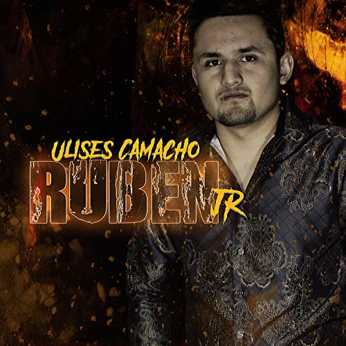 Écouter Ruben Jr de Ulises Camacho sur Amazon Music Unlimited