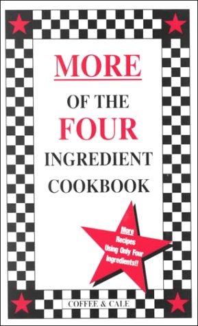 More of the Four Ingredient Cookbook (Vol. II): Coffee, Linda ...