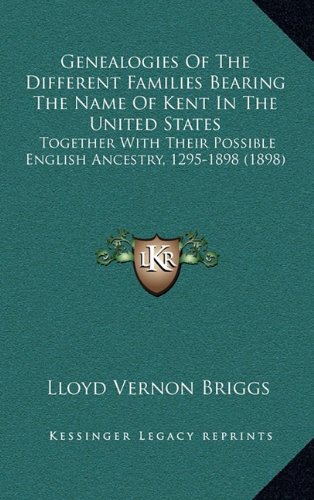 Genealogies Of The Different Families Bearing The Name Of Kent In The ...