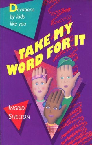 Take my word for it: Devotions: Ingrid Shelton: 9781555139070: Amazon ...