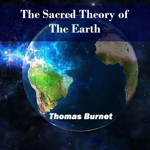 The Sacred Theory of the Earth - Kindle edition by Burnet, Thomas ...