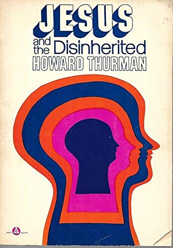 Jesus and the Disinherited: Howard Thurman: 9780687199334: Amazon.com ...