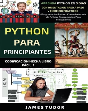 Python para principiantes: Aprenda Python en 5 días con orientación ...