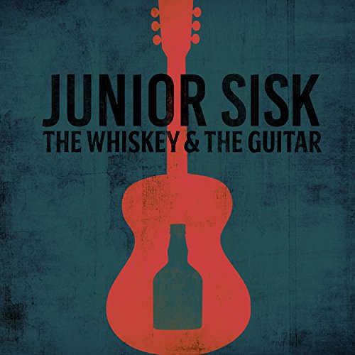 Play The Whiskey & The Guitar by Junior Sisk on Amazon Music Unlimited