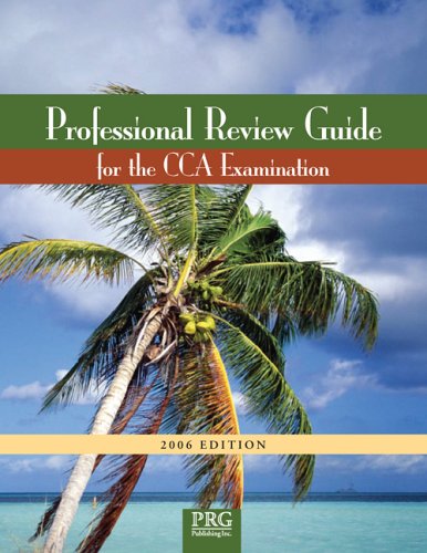 Professional Review Guide for the CCA Examination, 2006 Edition ...