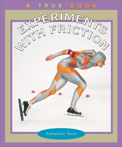 Experiments with Friction (True Books: Science Experiments): Tocci ...