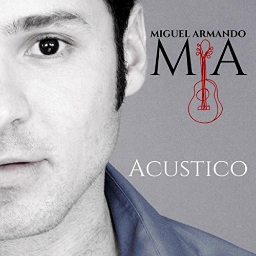 Amazon.com: Acustico : Miguel Armando: Digital Music