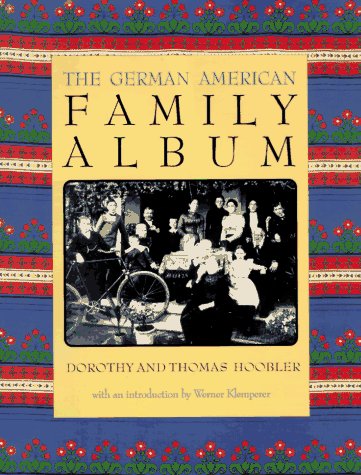 Amazon.com: The German American Family Album: 9780195103410: Hoobler ...