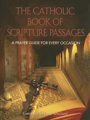 The Catholic Book of Scripture Passages: A Prayer Guide for Every ...
