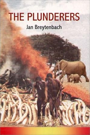 The Plunderers: Jan Breytenbach: Breytenbach, Jan, Breytenhach, Jan ...