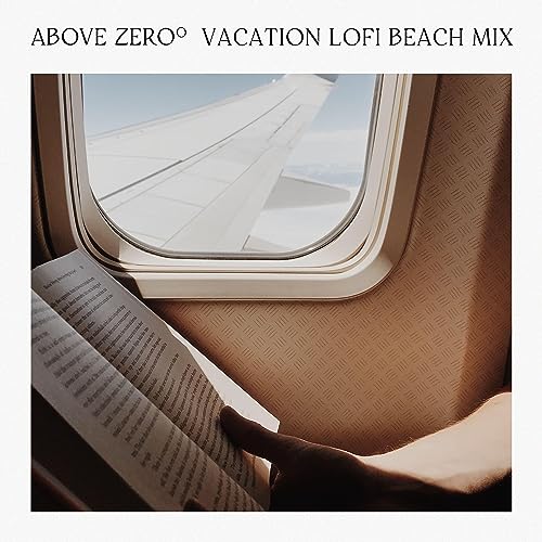Amazon MusicでAbove ZeroのVacation Lofi Beach Mixを再生する