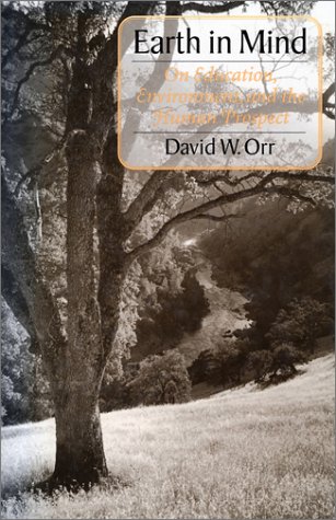 Earth in Mind: On Education, Environment, and the Human Prospect: Orr, David W.: 9781559632942 ...