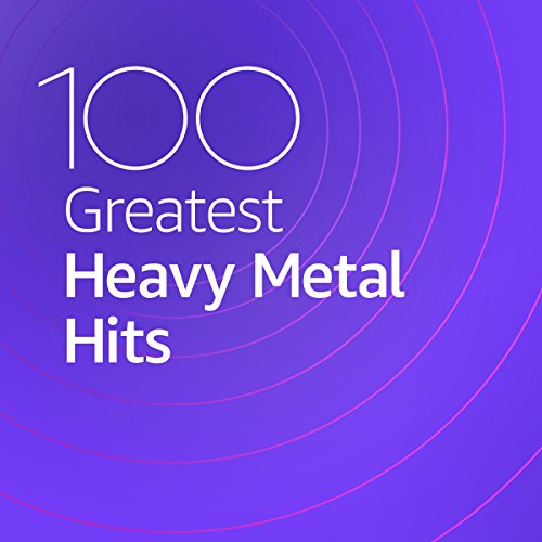 100 Greatest Heavy Metal Hits Playlist on Amazon Music Unlimited