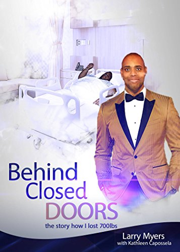 Behind Closed Doors (How I Lost 700 lbs) - Kindle edition by Myers ...