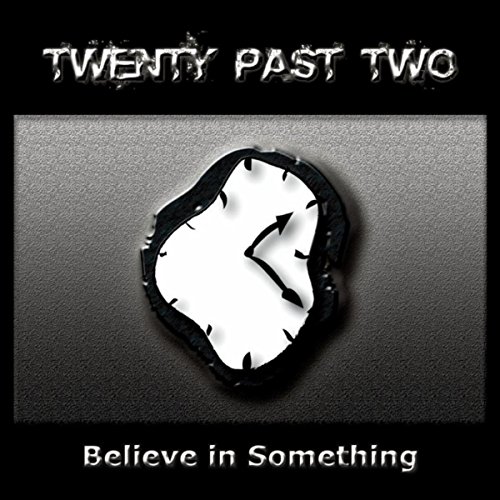 Amazon.com: Believe in Something [Explicit] : Twenty Past Two: Digital ...