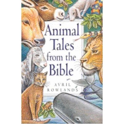 Amazon.com: Animal Tales from the Bible: 9780745944586: Rowlands, Avril ...