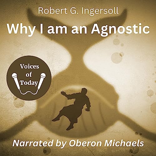 Amazon.com: Why I Am an Agnostic (Audible Audio Edition): Robert G ...
