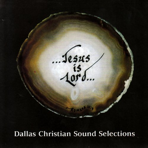 Play Jesus Is Lord by Dallas Christian Adult Concert Choir And Friends ...