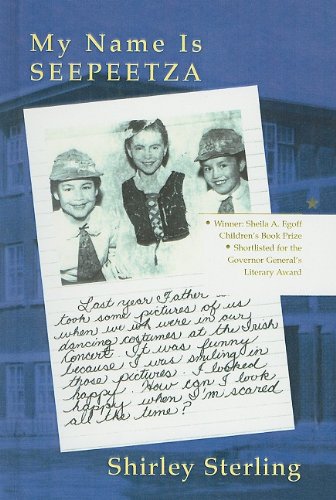 My Name is Seepeetza: Shirley Sterling: 9780756910303: Amazon.com: Books