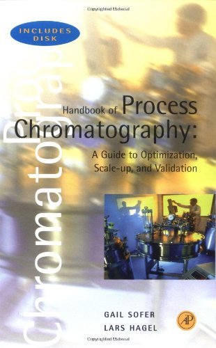 Handbook of Process Chromatography: A Guide to Optimization, Scale Up, and Validation: Sofer ...