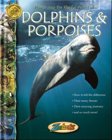 Dolphins & Porpoises (Zoobooks): Wexo, John Bonnett: 9781888153941 ...