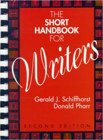 The Short Handbook for Writers: Schiffhorst, Gerald J., Pharr, Donald ...