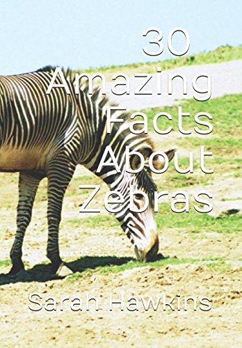 30 Amazing Facts About Zebras (Factastic Series): Hawkins, Sarah k ...