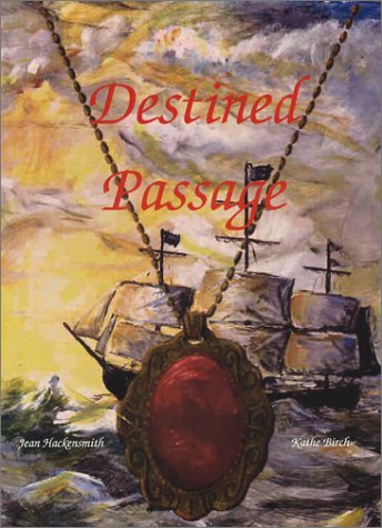 Destined Passage: Jean Hackensmith, Kathe Birch: 9780970054432: Amazon ...