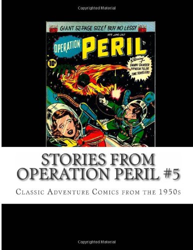 Stories From Operation Peril #5: Classic Adventure Comics from the 1950s: Buchko, Richard ...