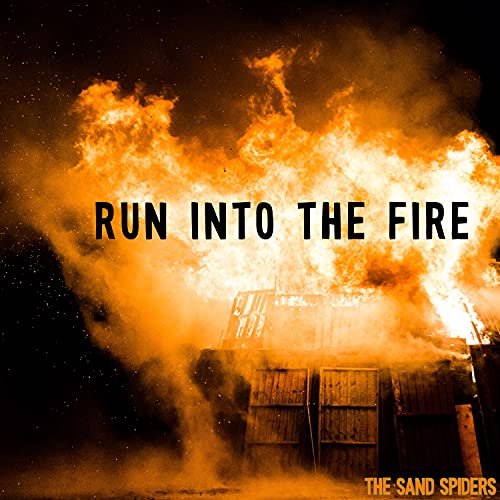 Run Into The Fire de The Sand Spiders en Amazon Music Unlimited