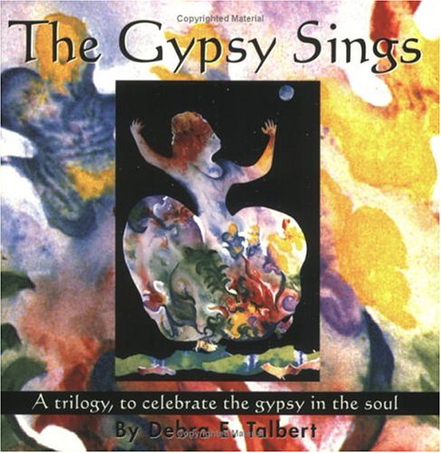 The Gypsy Sings, A Trilogy to Celebrate the Gypsy In The Soul: Talbert ...