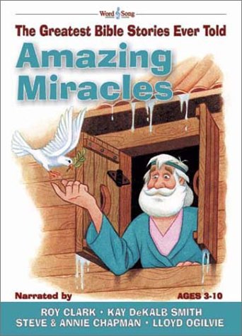 Amazing Miracles: The Greatest Bible Stories Ever Told (Word & Song ...