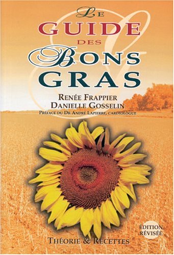 Amazon.fr - Le guide des bons gras - Renée Frappier, Danielle Gosselin ...