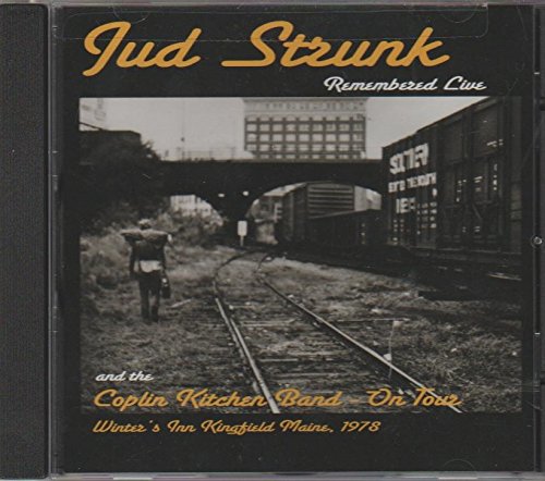 Jud Strunk and the Coplin Kitchen Band - Jud Strunk Remembered Live ...