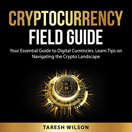 Amazon.com: Cryptocurrency Field Guide: Your Essential Guide to Digital ...
