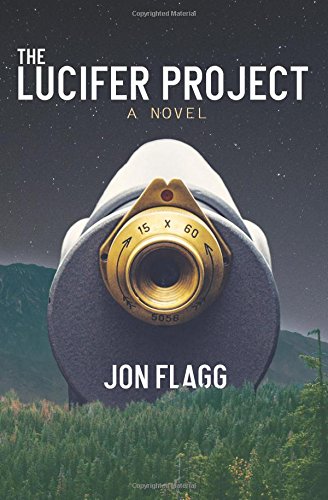 The Lucifer Project: Flagg, Jon: 9780999134009: Amazon.com: Books