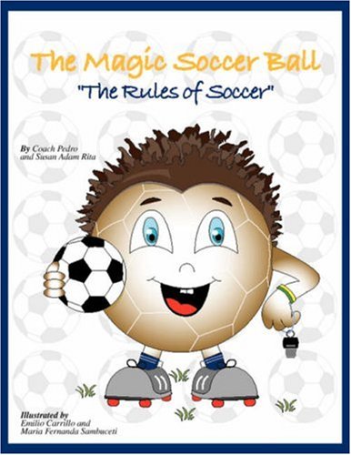 The Magic Soccer Ball: "The Rules of Soccer": Pedro, Coach, Rita, Susan ...