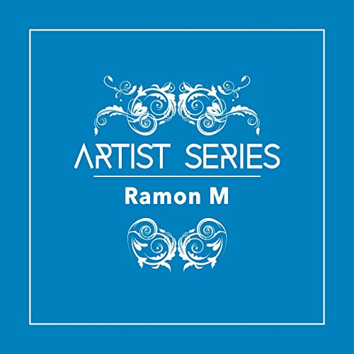 Amazon.com: Artist Series: Ramon M : Ramon M: Digital Music