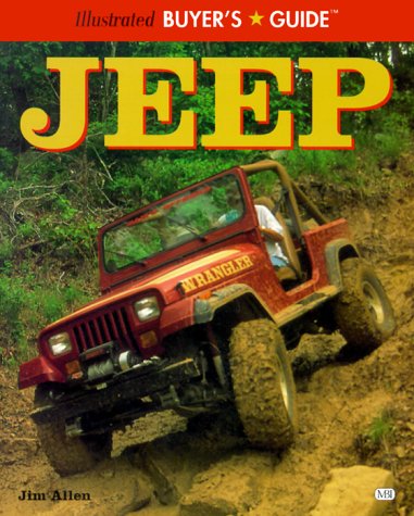 Jeep Illustrated Buyer's Guide: Amazon.co.uk: Allen, Jim: 9780760302996 ...