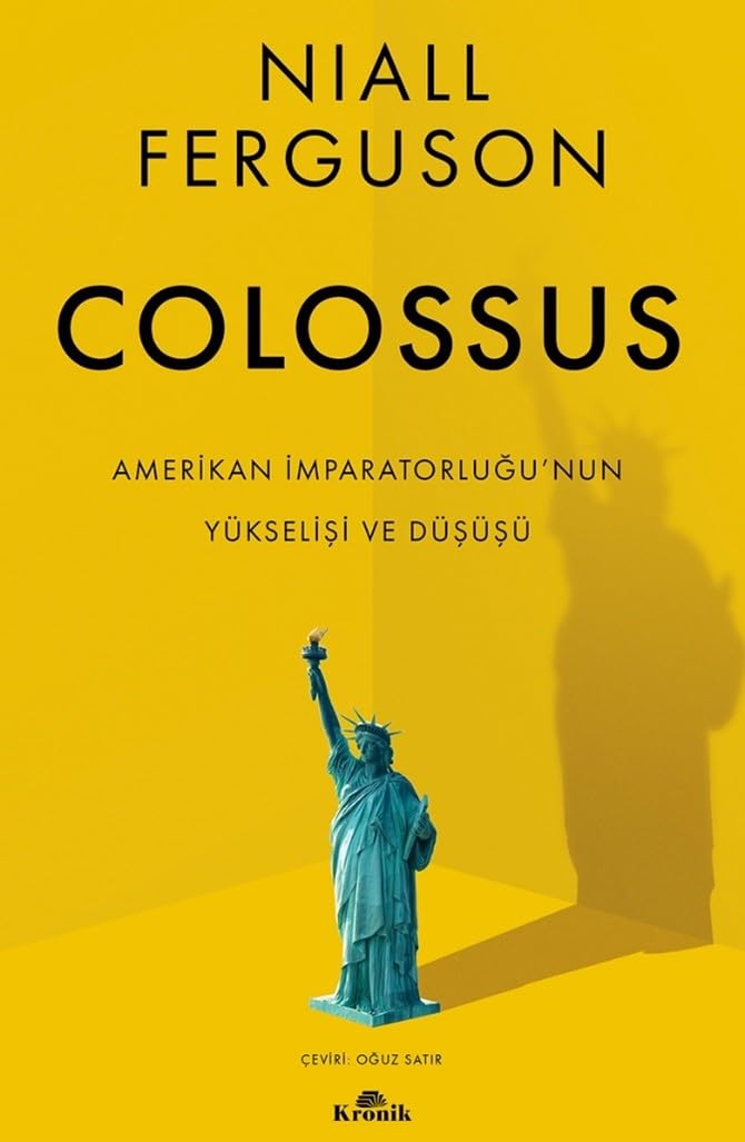 Colossus : Niall Ferguson, Oğuz Satır: Amazon.com.tr: Kitap