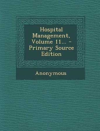 Hospital Management, Volume 11...: Anonymous: 9781295099078: Amazon.com ...