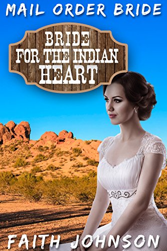 Mail Order Bride: Bride for the Indian Heart: Clean and Wholesome ...