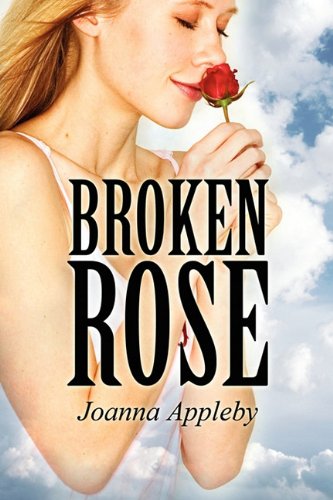 Broken Rose: Appleby, Joanna: 9781462619276: Amazon.com: Books