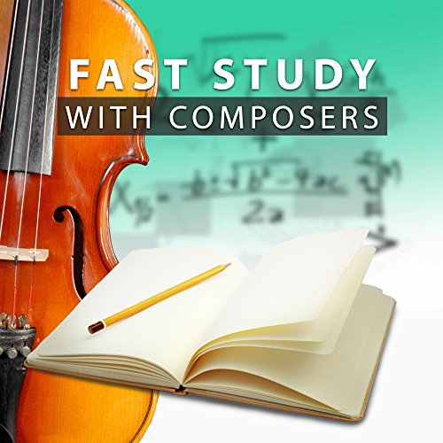 Fast Study with Composers – Study Sounds, Easy Exam, Effective Study ...