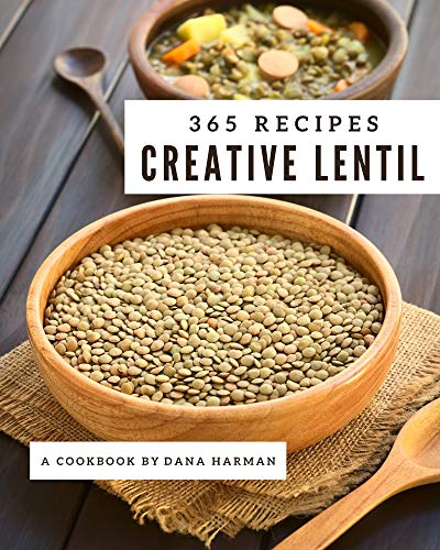 365 Creative Lentil Recipes: I Love Lentil Cookbook! eBook : Harman ...