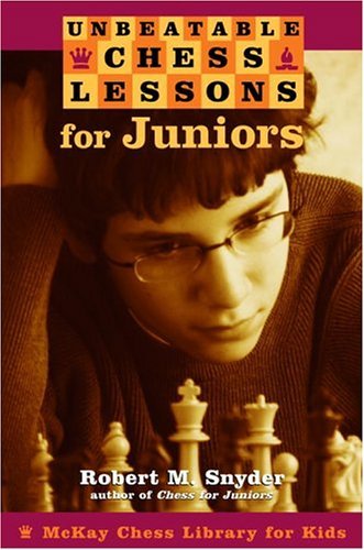 Unbeatable Chess Lessons for Juniors [McKay Chess Library for Kids ...