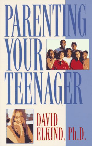 Parenting Your Teenager: Elkind, David: 9780345386793: Amazon.com: Books
