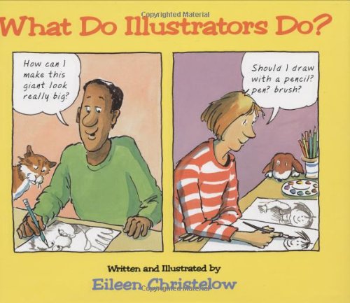 Amazon.com: What Do Illustrators Do?: 9780395902301: Christelow, Eileen ...